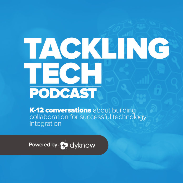 Tackling Tech Podcast - Dyknow