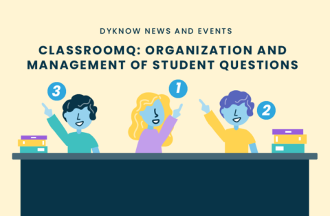 ClassroomQ: Organization and Management of Student Questions - Dyknow