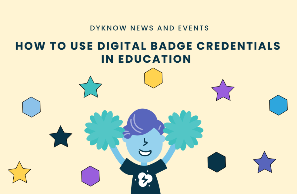 How To Use Digital Badge Credentials in Education - Dyknow
