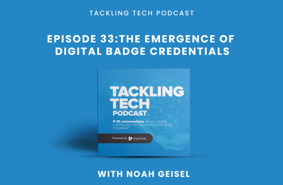 The Emergence of Digital Badge Credentials with Noah Geisel - Dyknow
