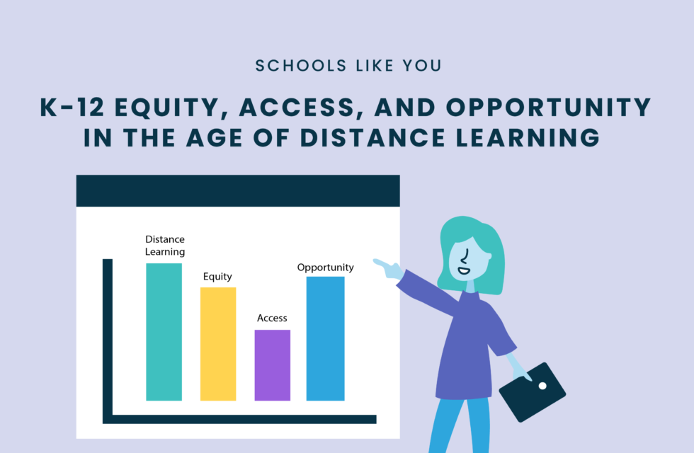 K-12 Equity, Access, and Opportunity in the Age of Distance Learning ...