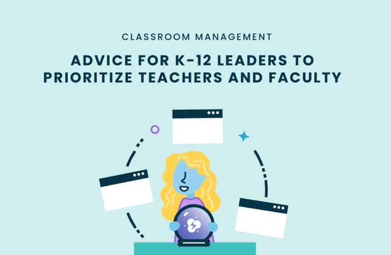 Advice for K-12 Leaders to Prioritize Teachers and Faculty - Dyknow