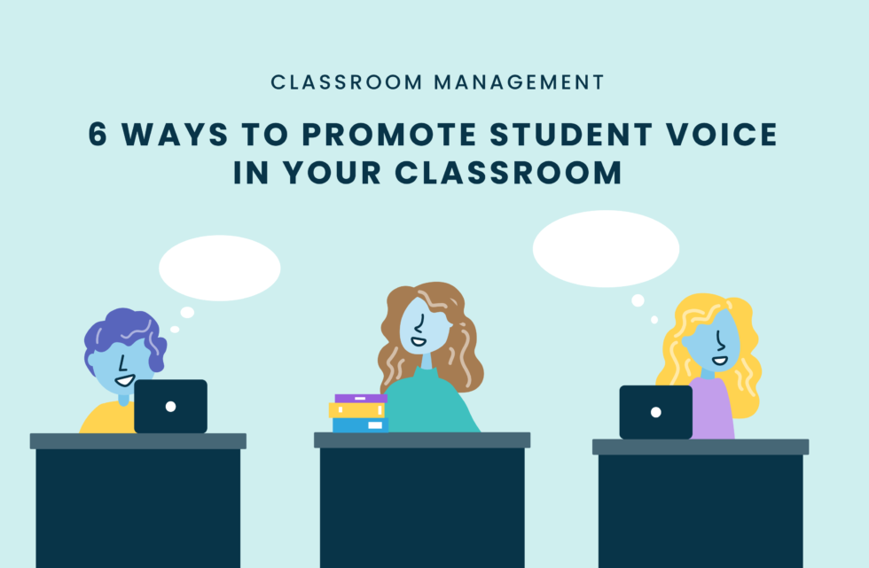 6 Ways To Promote Student Voice in Your Classroom - Dyknow